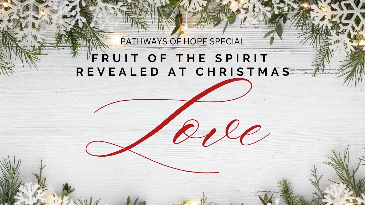 POH SPECIAL : "LOVE" (FRUIT OF THE HOLY SPIRIT REVEALED AT CHRISTMAS ...