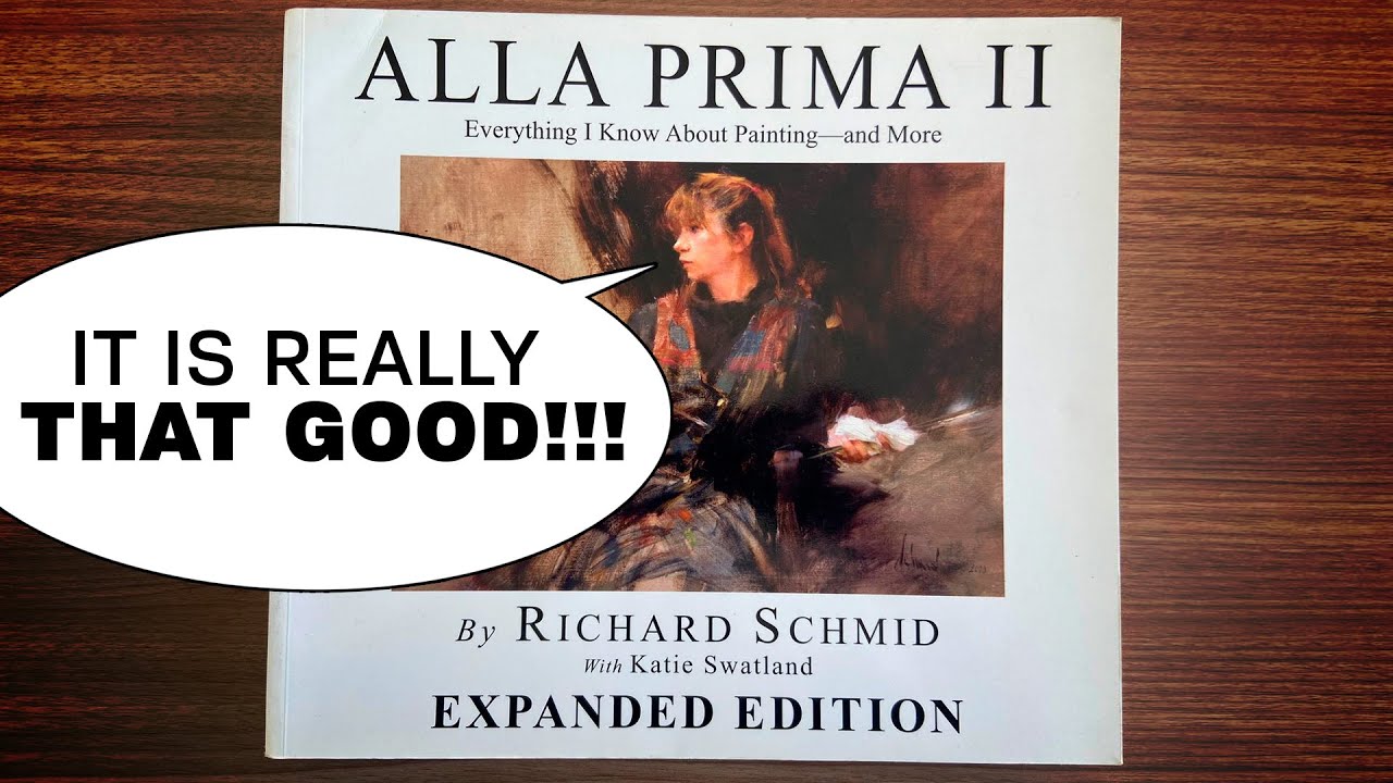 Alla Prima II by Richard Schmid - Book Review - YouTube
