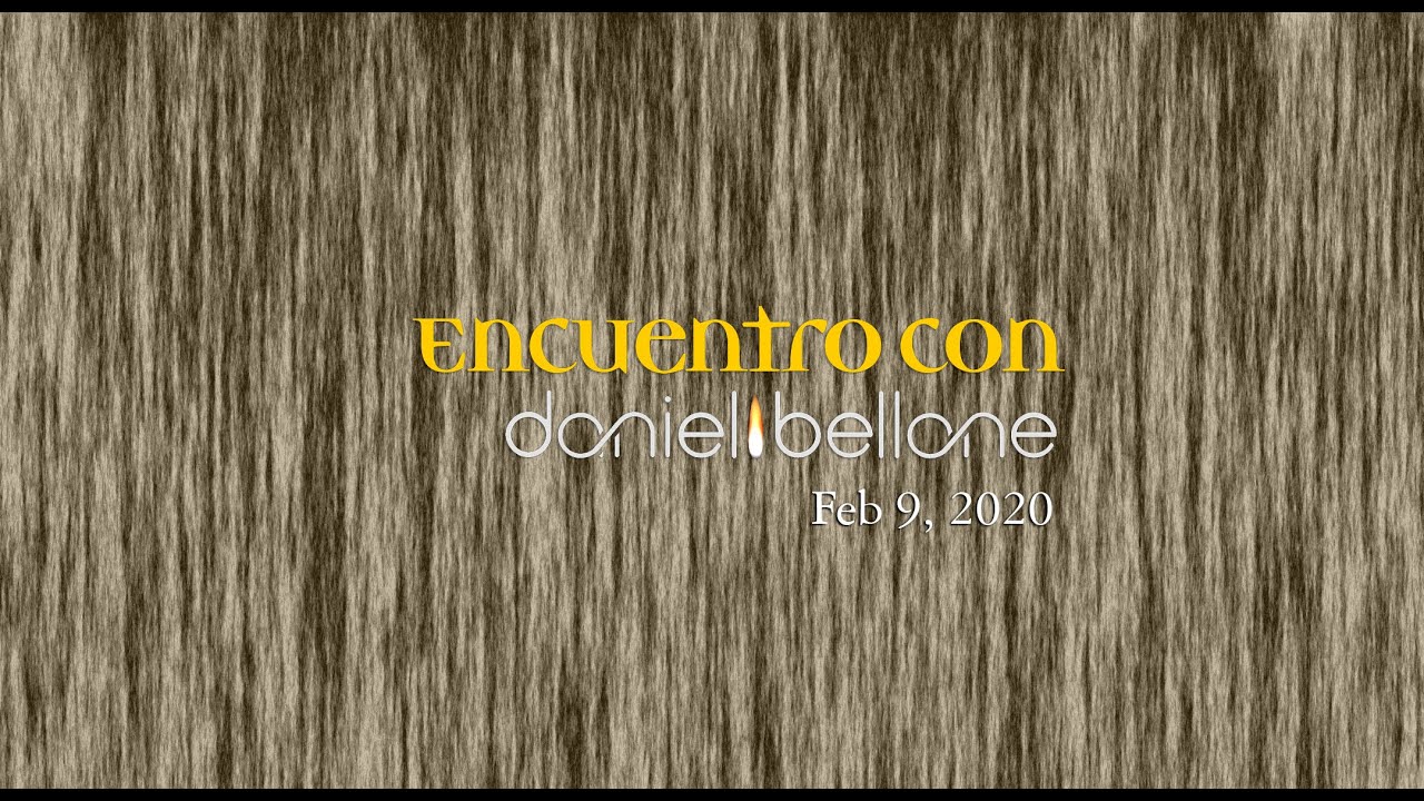 Encuentro con Daniel Bellone Live Stream Feb 9, 2020 - YouTube