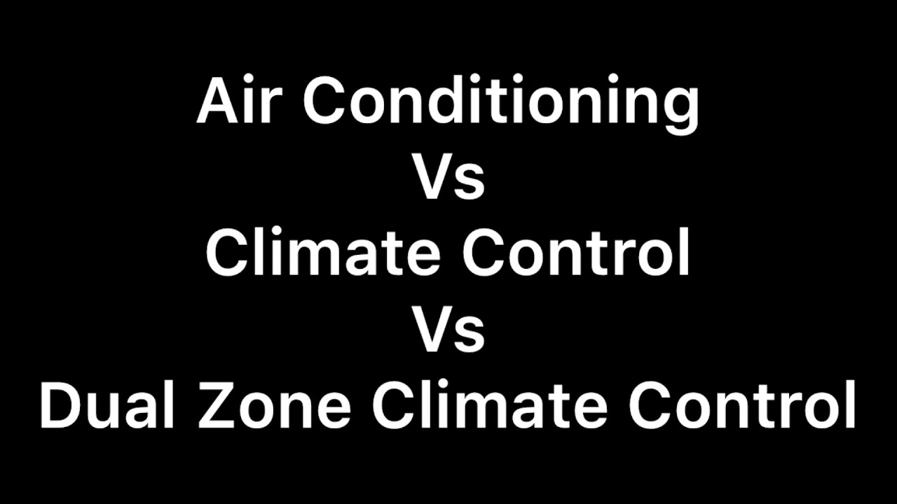 What’s the difference...Air Con Vs Climate Control Vs Dual Zone Climate ...