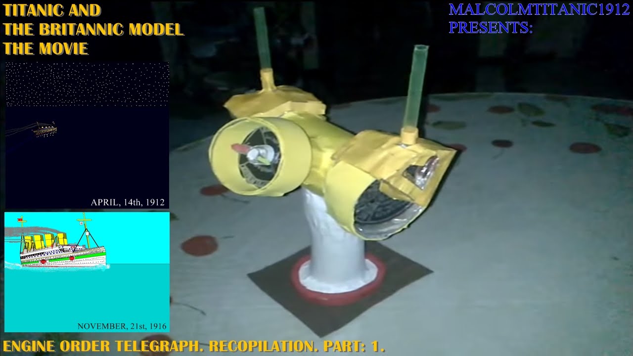 TITANIC AND THE BRITANNIC MODEL THE MOVIE: ENGINE ORDER TELEGRAPH ...