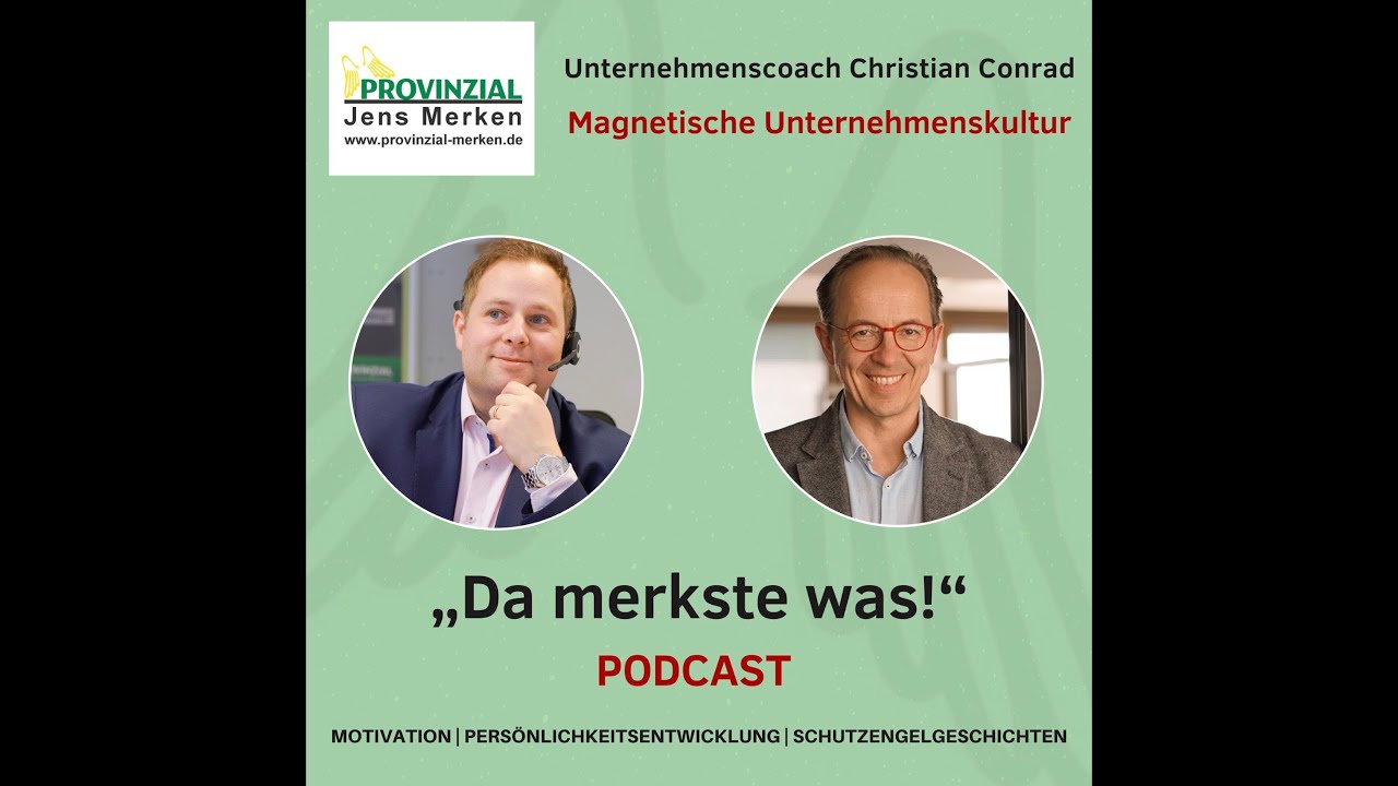 #002 Interview Unternehmenscoach Christian Conrad - Magnetische ...