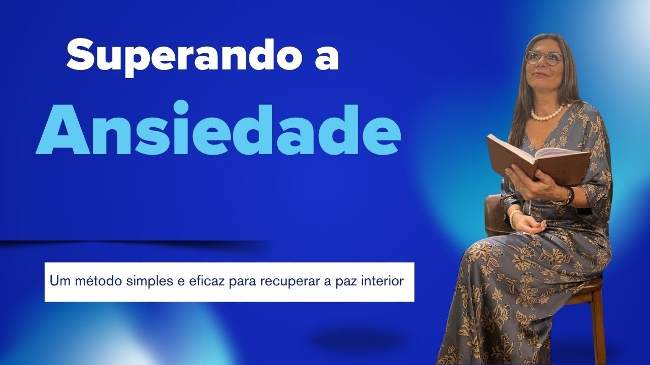 Superando a Ansiedade - YouTube
