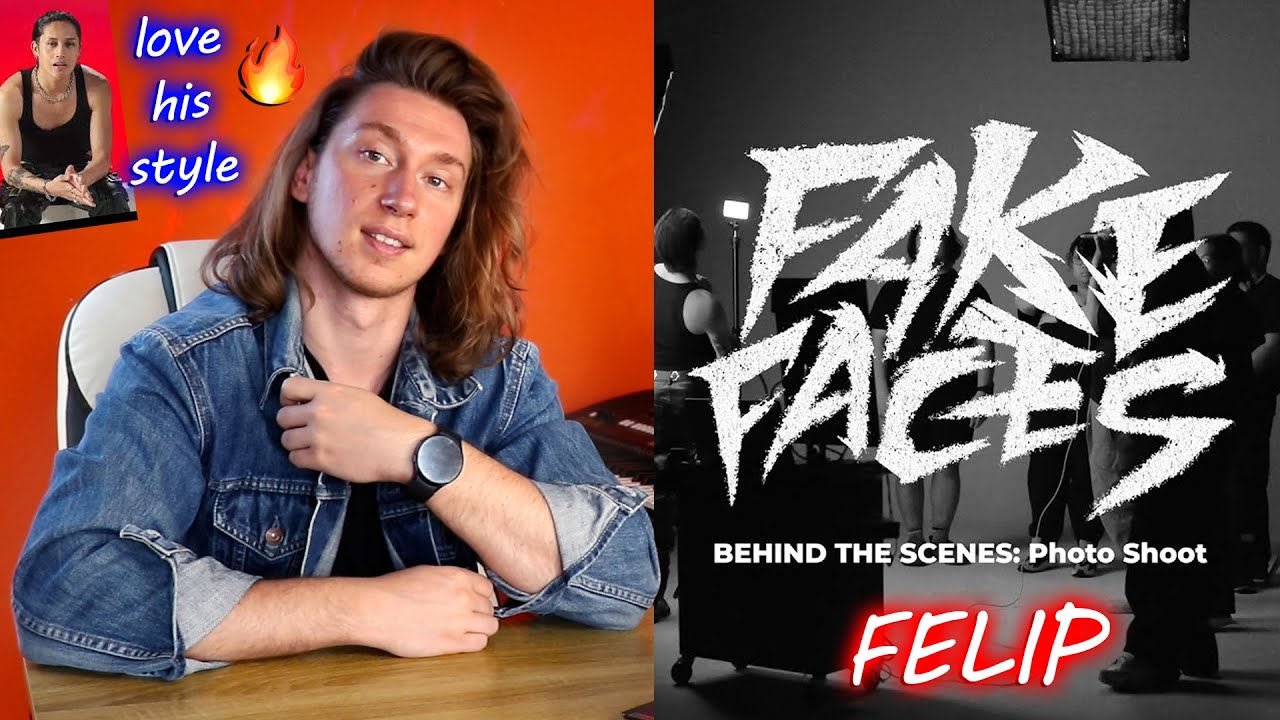FELIP - 'Fake Faces' Behind the Scenes: Photo Shoot | Singer Reaction ...