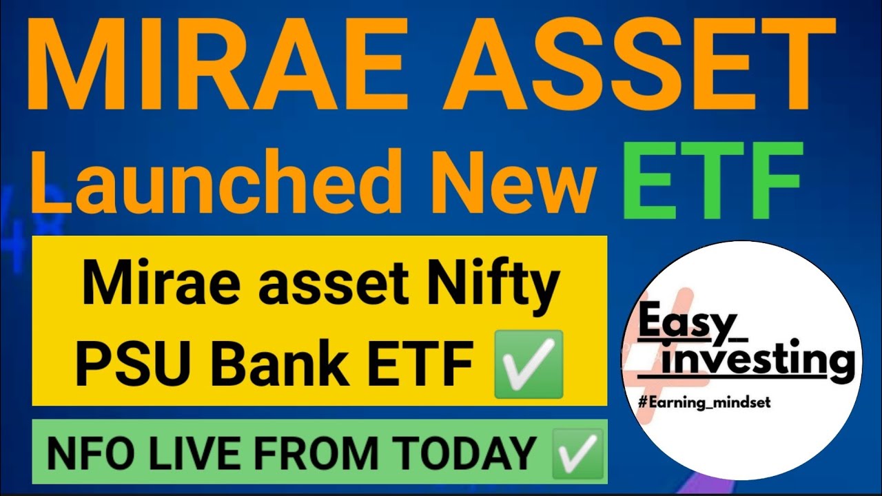 Mirae asset nifty psu bank etf | Mirae Asset Launched New ETF - YouTube