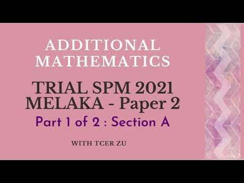 SPM Trial Add Math Melaka 2021 - Paper 2 (part 1 of 2) - YouTube