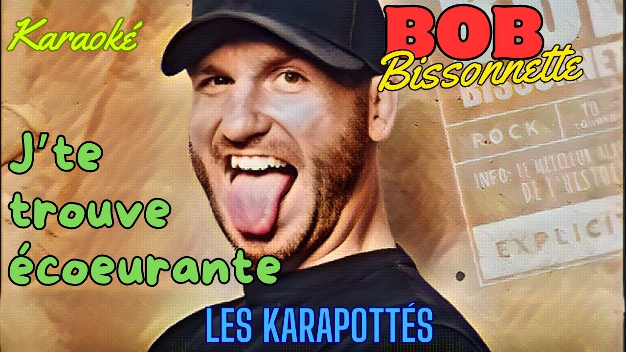 Bob Bissonnette J'te trouve écœurante (Karaoké) - YouTube
