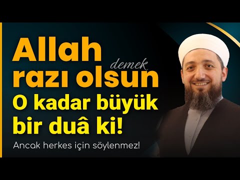 Allah Razı Olsun Duasının Önemi | Allah razı olsun ne demek!