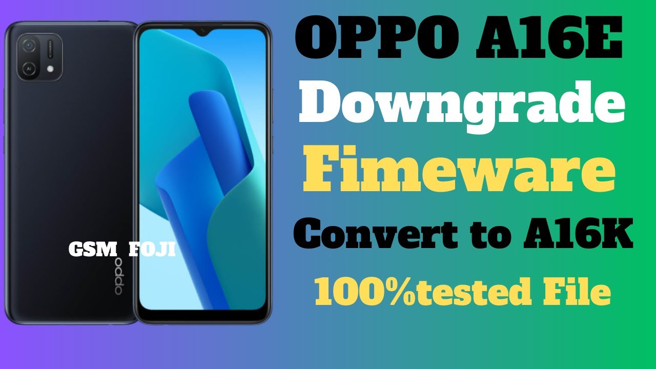 OPPO A16E CPH2421 DOWNGRADE LATEST SECUIRTY REPAIR CONVERT TO A16K FREE ...