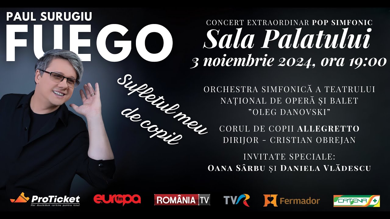 Paul Surugiu FUEGO - Concertul POP SIMFONIC intitulat "Sufletul Meu de ...