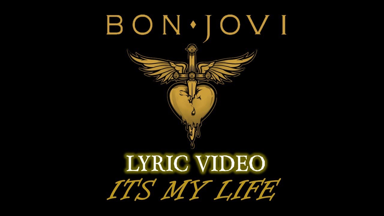 Its my life - Bon Jovi (lyric video) HD - YouTube