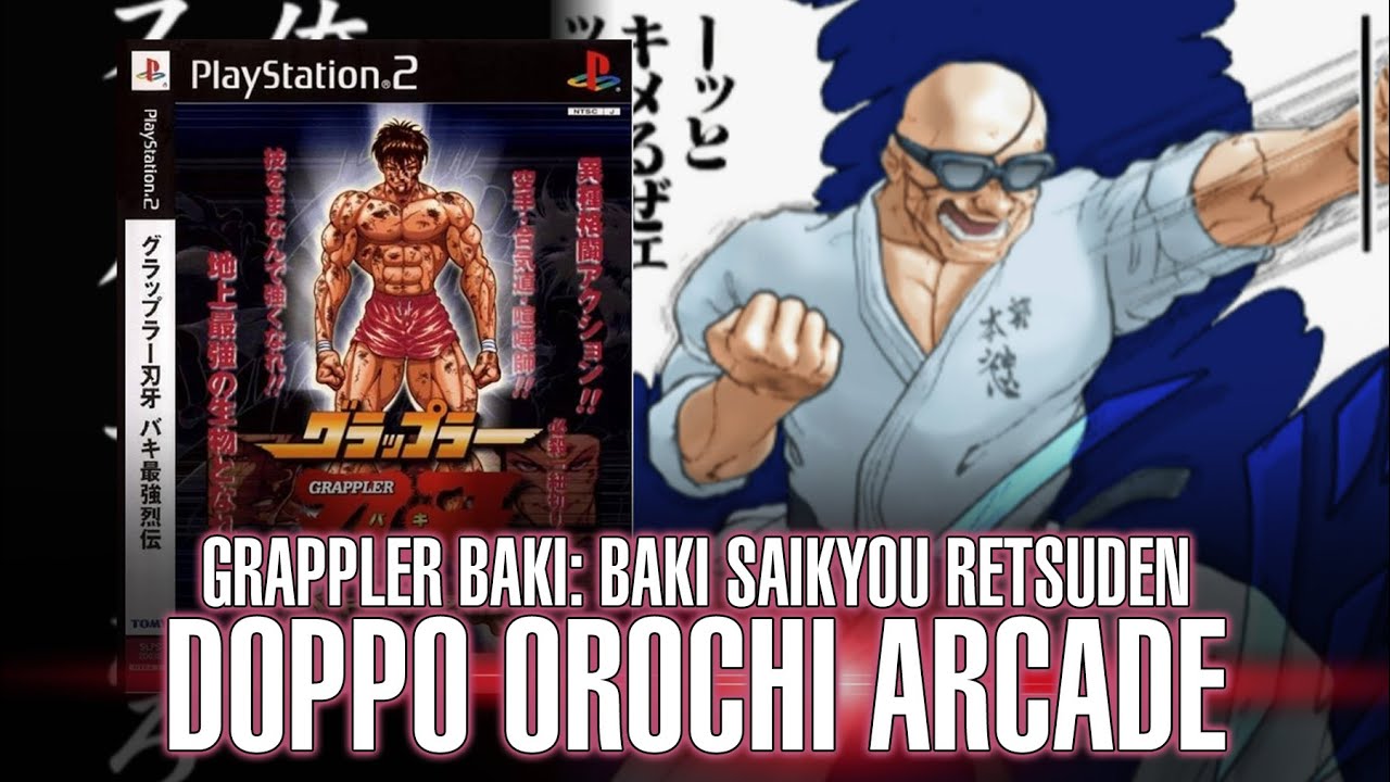 Grappler Baki: Baki Saikyou Retsuden - Doppo Orochi ARCADE - Fighting ...