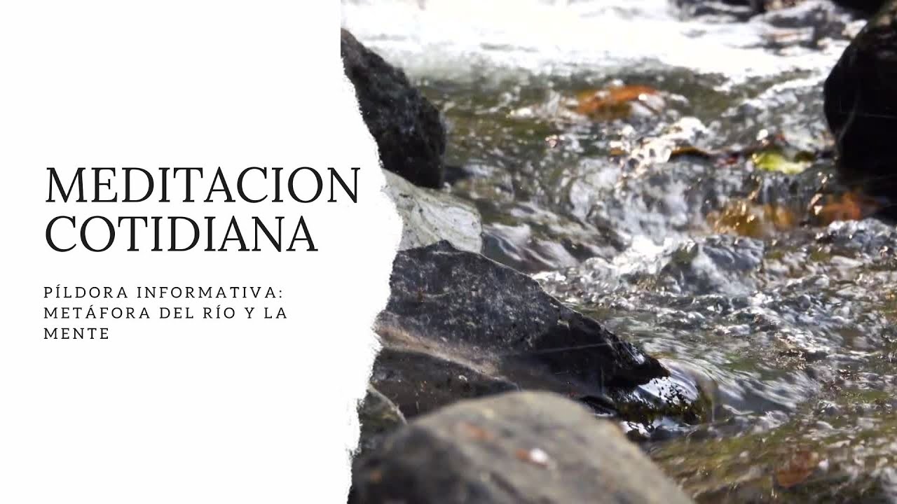 Píldora Informativa: Metáfora del Río y la Mente - YouTube