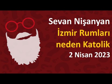 Sevan Nişanyan - İzmir Rumları neden Katolik