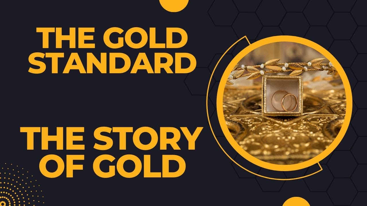 The Story of Gold - The Gold Standard #gold #history #finance - YouTube
