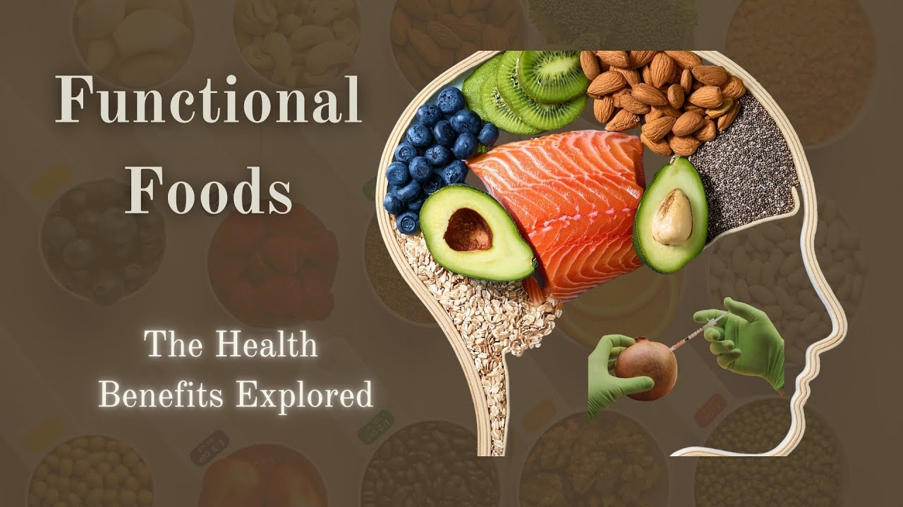 Functional Foods Explained: Health Benefits You Need to Know - YouTube