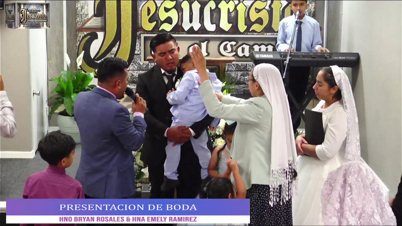 PRESENTACION DE BODA HNO BRYAN ROSALES & HNA EMELY RAMIREZ DONDE TODA ...