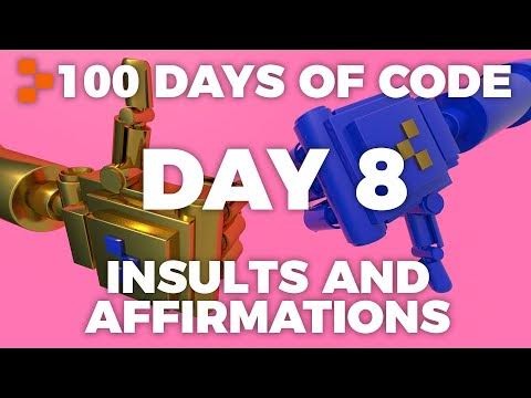 Day 8 - 100 Days of Code: Project Day! Affirmations / Insults - YouTube