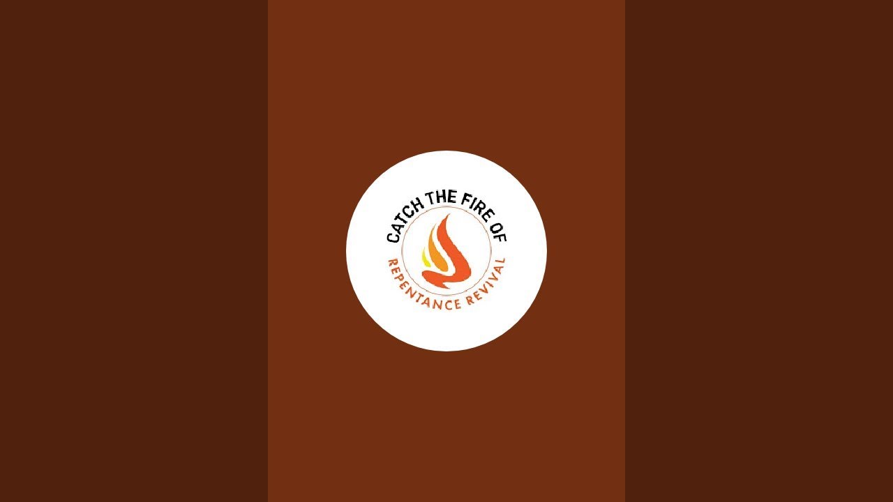 Catch The Fire Of Repentance Revival is live - YouTube