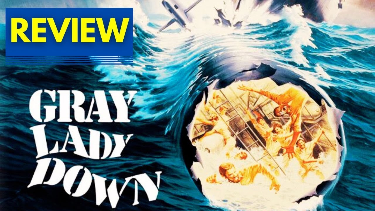 Gray Lady Down (1978) | Movie Review – Submarine Thriller, Against the ...