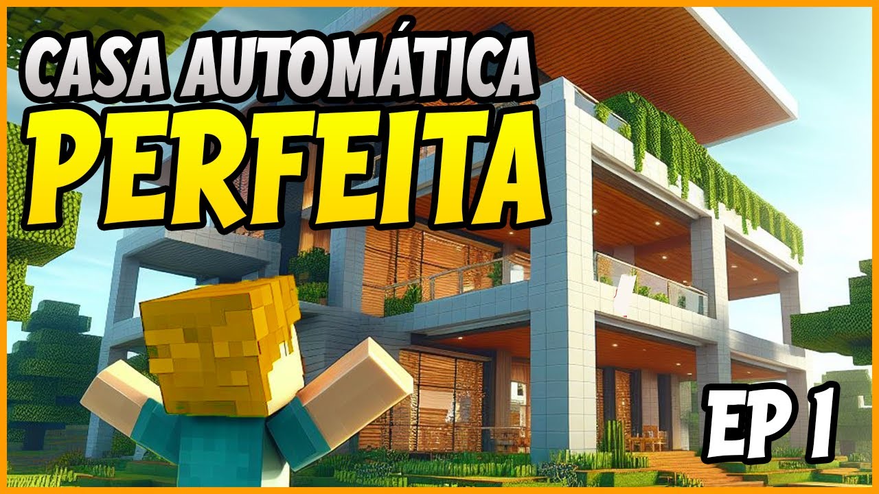 EM BUSCA DA CASA AUTOMÁTICA PERFEITA NO MINECRAFT - O INÍCIO - YouTube