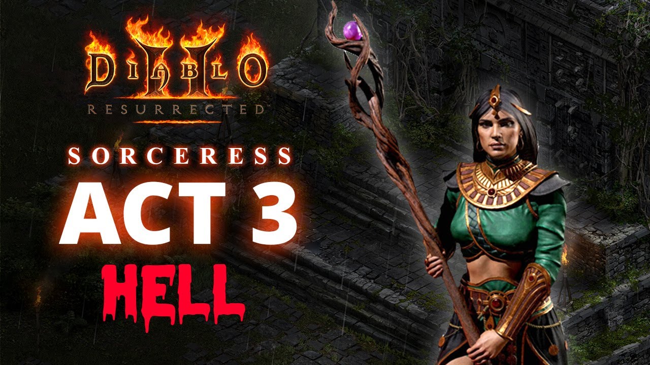Diablo 2 Resurrected | Sorceress Walkthrough HELL Difficulty | Act 3 | (No Commentary Gameplay ...