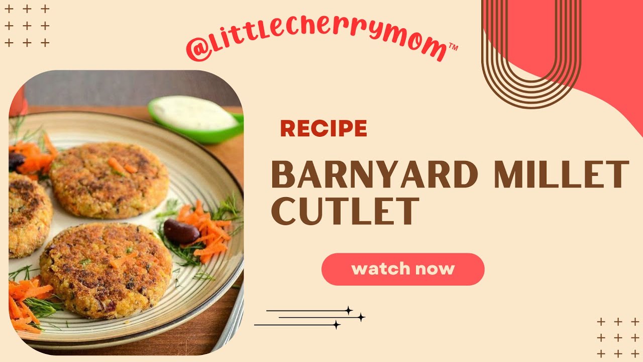 Barnyard Millet Cutlet | Barnyard Miller Recipe | littlecherrymom ...