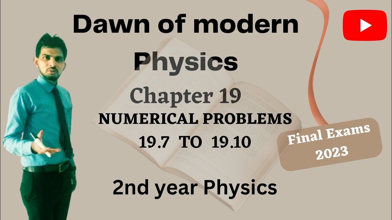 Dawn of Modern Physics ( CH#19)/ Exercise Numerical Problems 19.7 to 19.10 Physics ( 2nd year ...