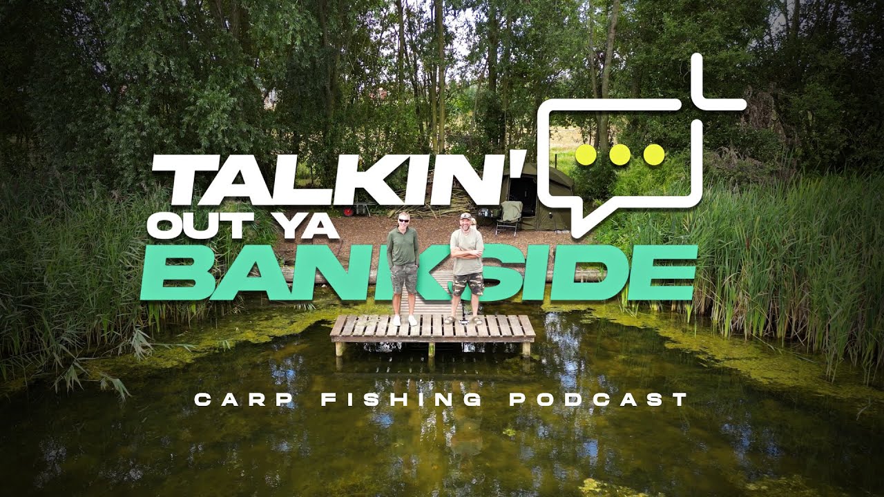 Talkin' out ya Bankside - Carp fishing podcast - YouTube