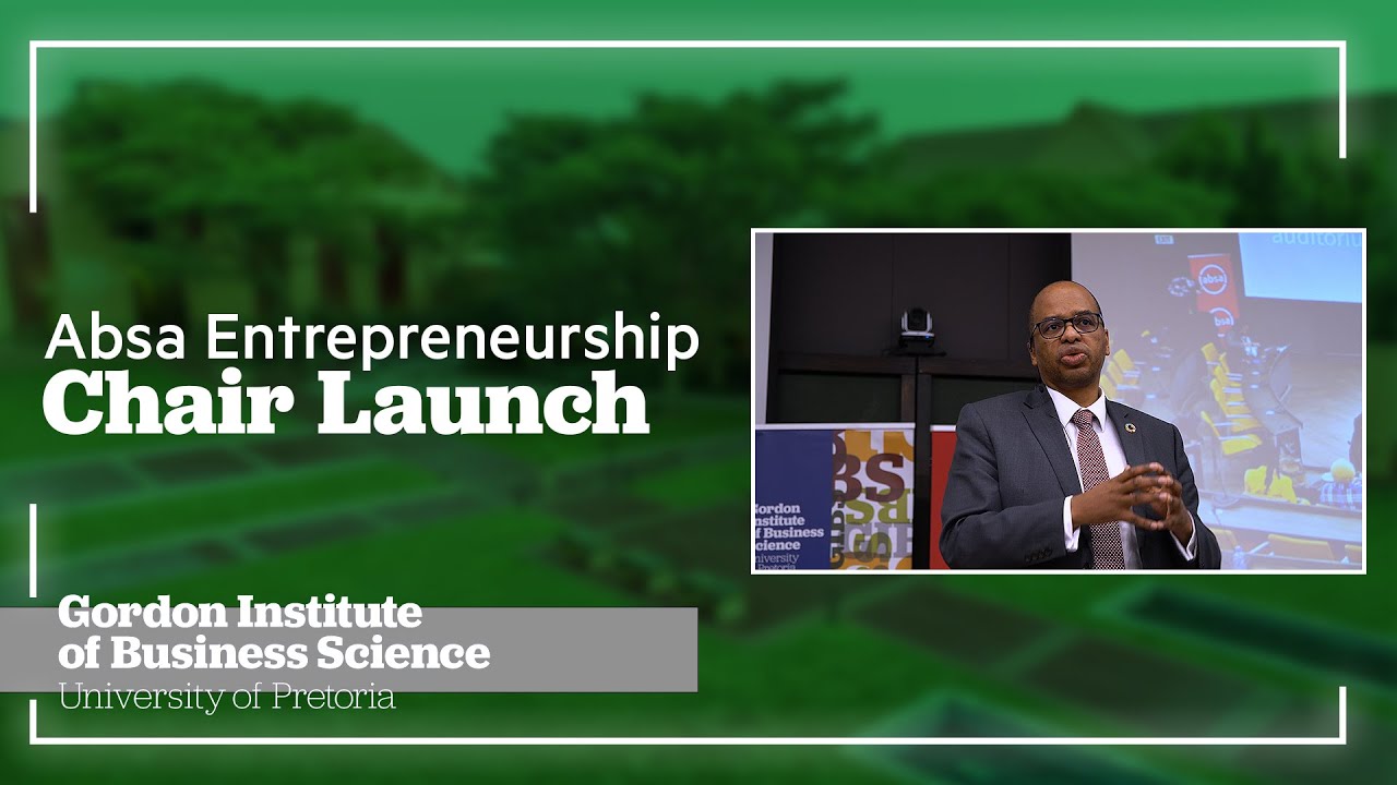 Absa/GIBS Entrepreneurship Chair Launch - Address by Prof Morris ...