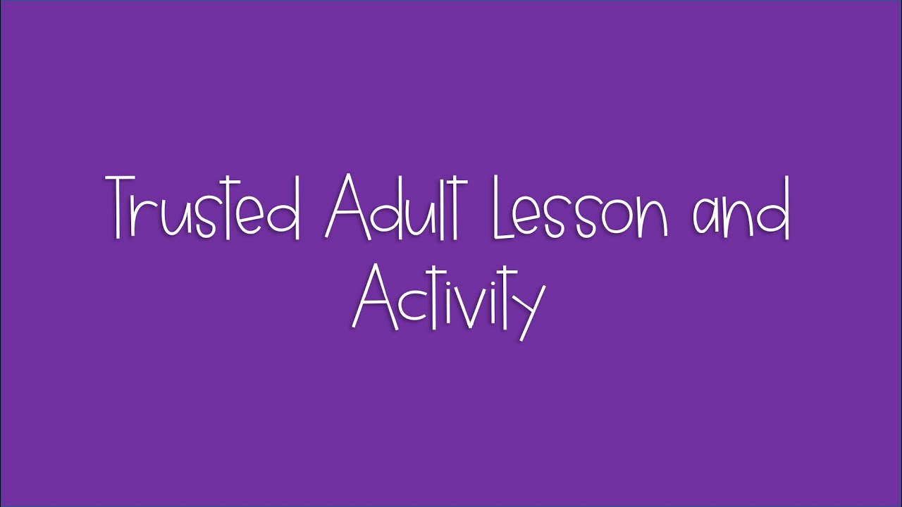 Trusted Adult Lesson and Activity - YouTube