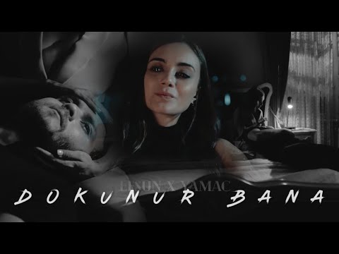 Efsun x Yamaç - Dokunur Bana..