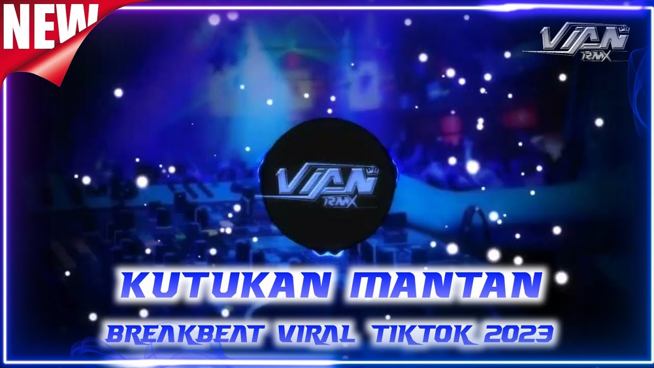 DJ KUTUKAN MANTAN - BREAKBEAT TERBARU VIRAL TIKTOK 2023 - YouTube