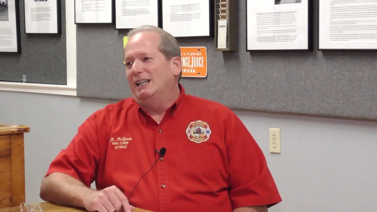 Winter Garden Fire Chief Matt McGrew (retired) discusses his service ...