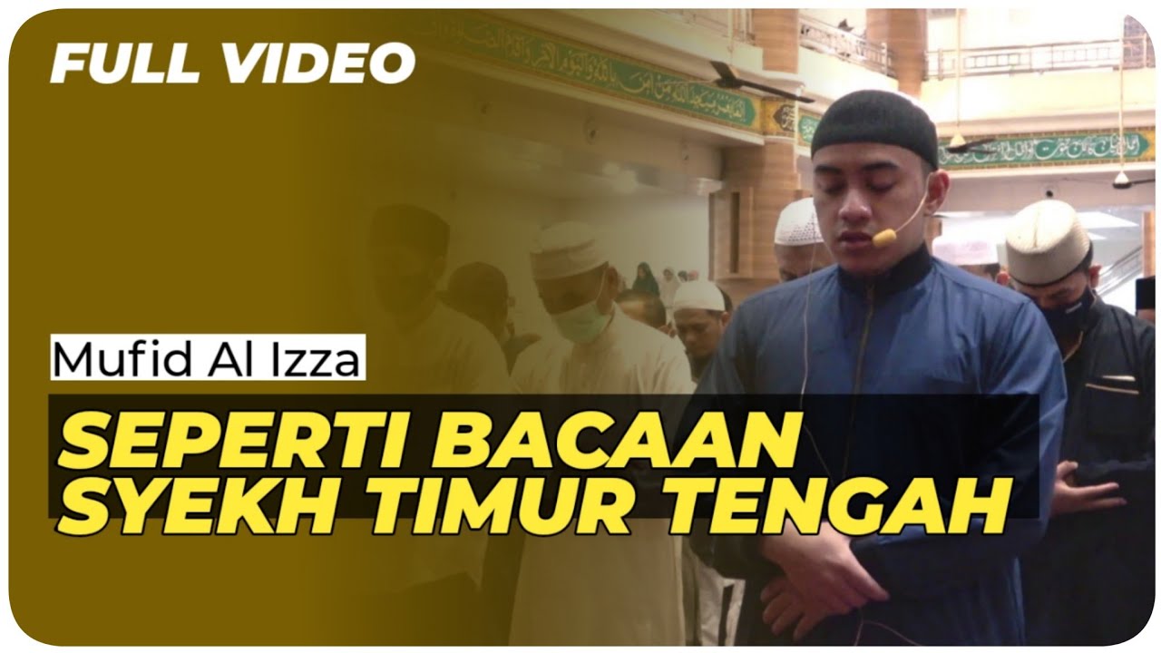 FULL ! Mufid Al Izza Imam Shalat Qiyamullail 21 Ramadhan 1442 H Di ...