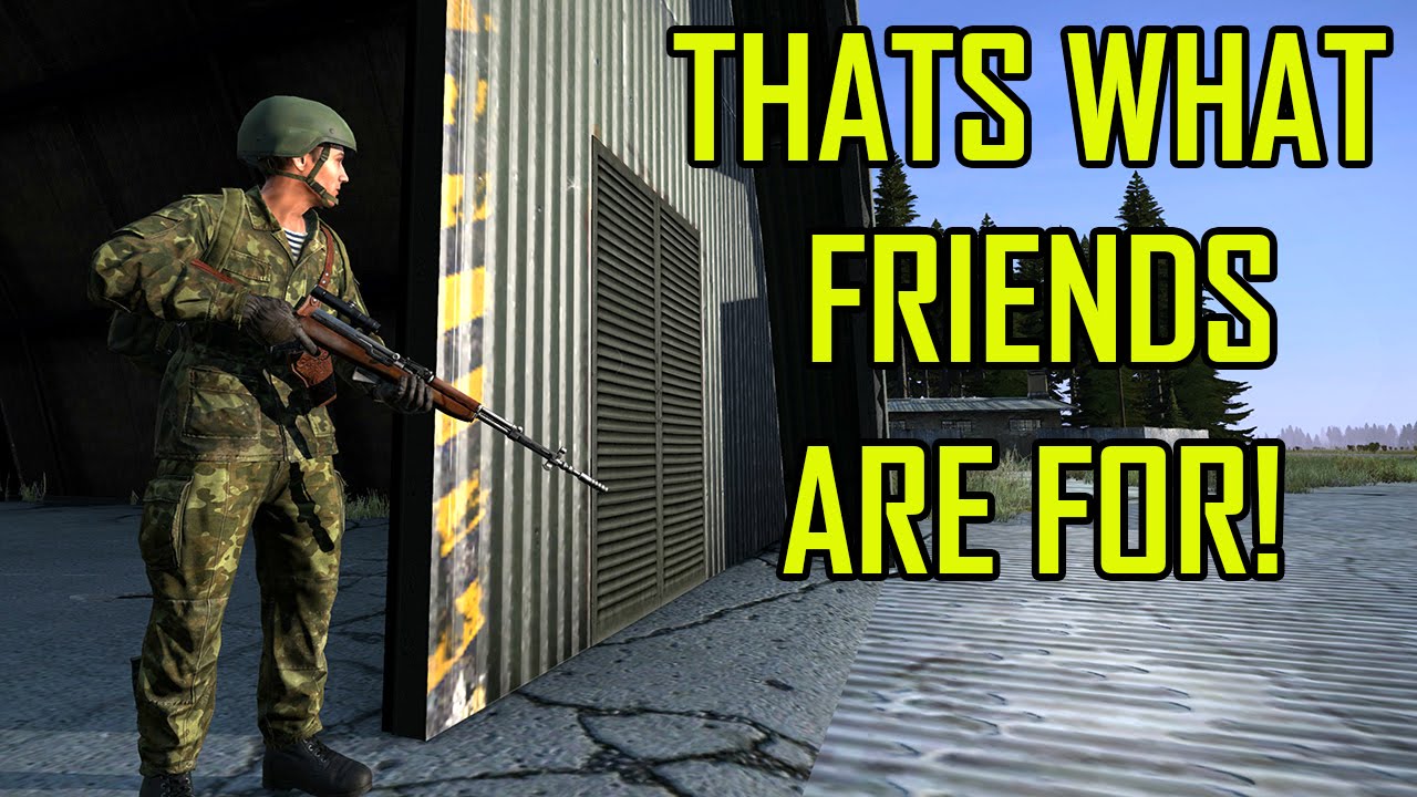 That's what friends are for! - DayZ Standalone Gameplay - YouTube
