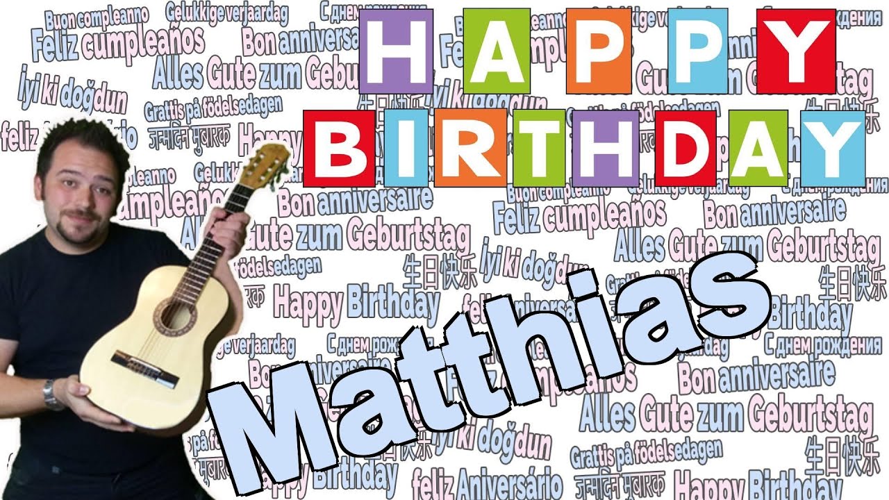 🎉 Happy Birthday Matthias - Das Geburtstagslied für Matthias 🎉 - YouTube