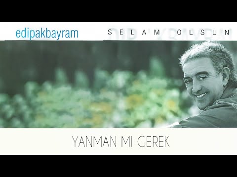 Edip Akbayram - Yanman Mı Gerek (Official Audio Video)