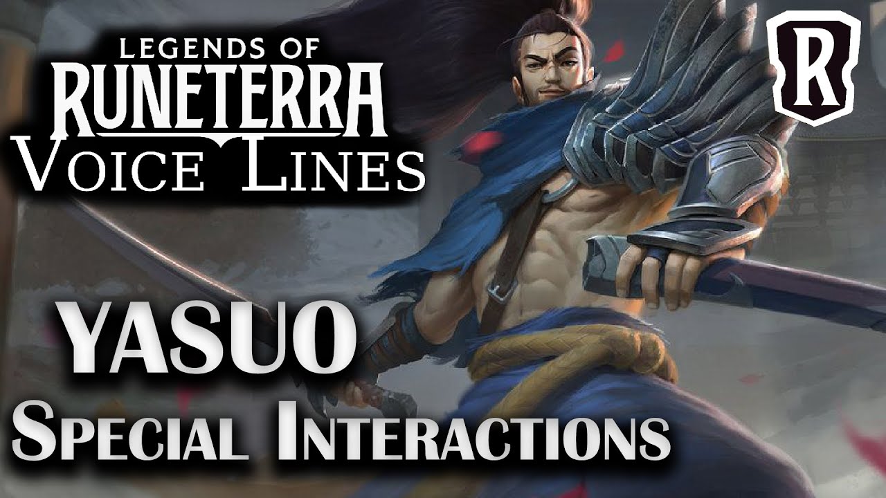 Yasuo - Special Interactions | Legends of Runeterra Voice Lines - YouTube