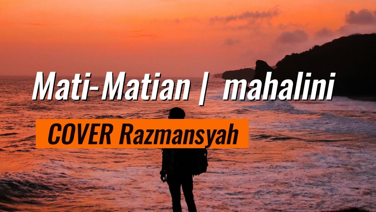 mati-matian - mahalini | Cover razmansyah (Lirik) - YouTube