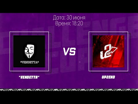 CHALLENGE CUP MPL S3 | VENDETTA - UP2END | WARFACE PS4
