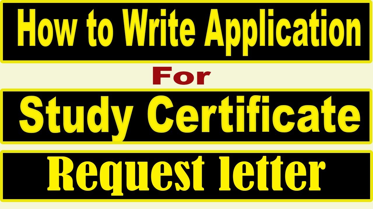 How To Write Application For Study Certificate Application For Study How To Write Application For Study Certificate Application For Study