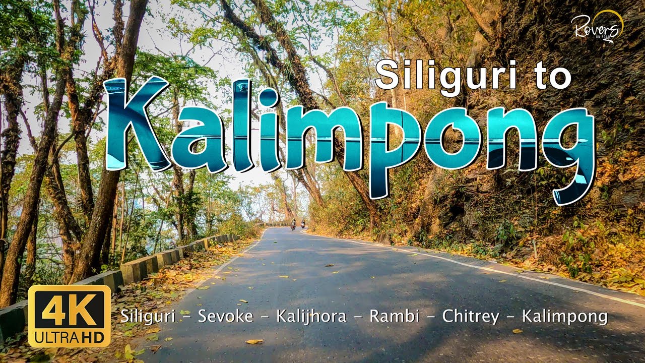 Siliguri to Kalimpong | Sevoke, Kalijhora, Rambi, Teesta Bazar, Chitrey ...