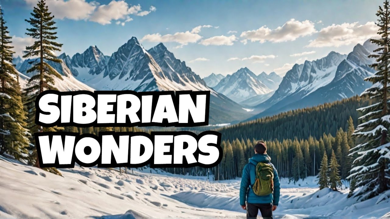 Wonders of Siberia: Unveiling the Most Spectacular Destinations - YouTube