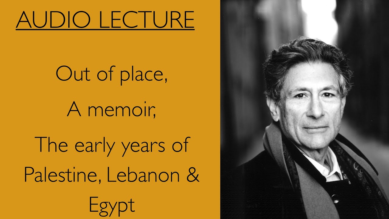 Edward Said Out of Place, A Memoir, The early years of Palestine ...