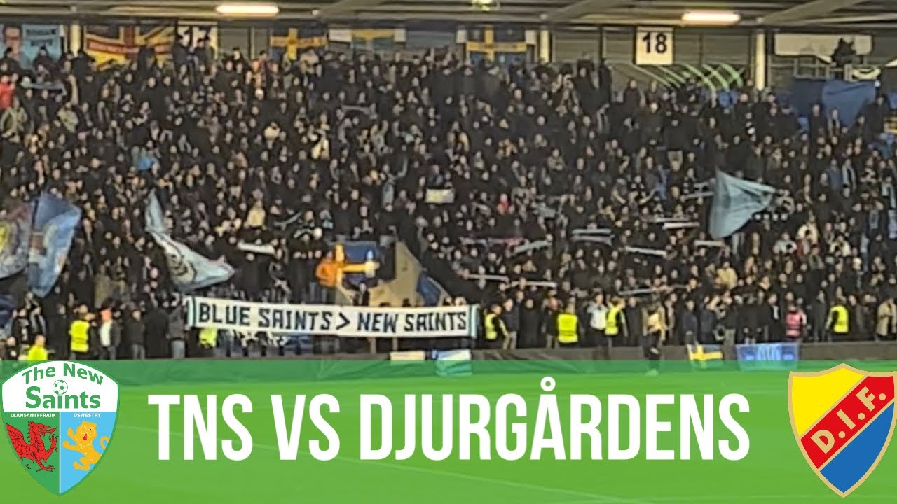THE NEW SAINTS (TNS) VS DJURGÅRDEN ULTRAS | UEFA EUROPA CONFERENCE ...