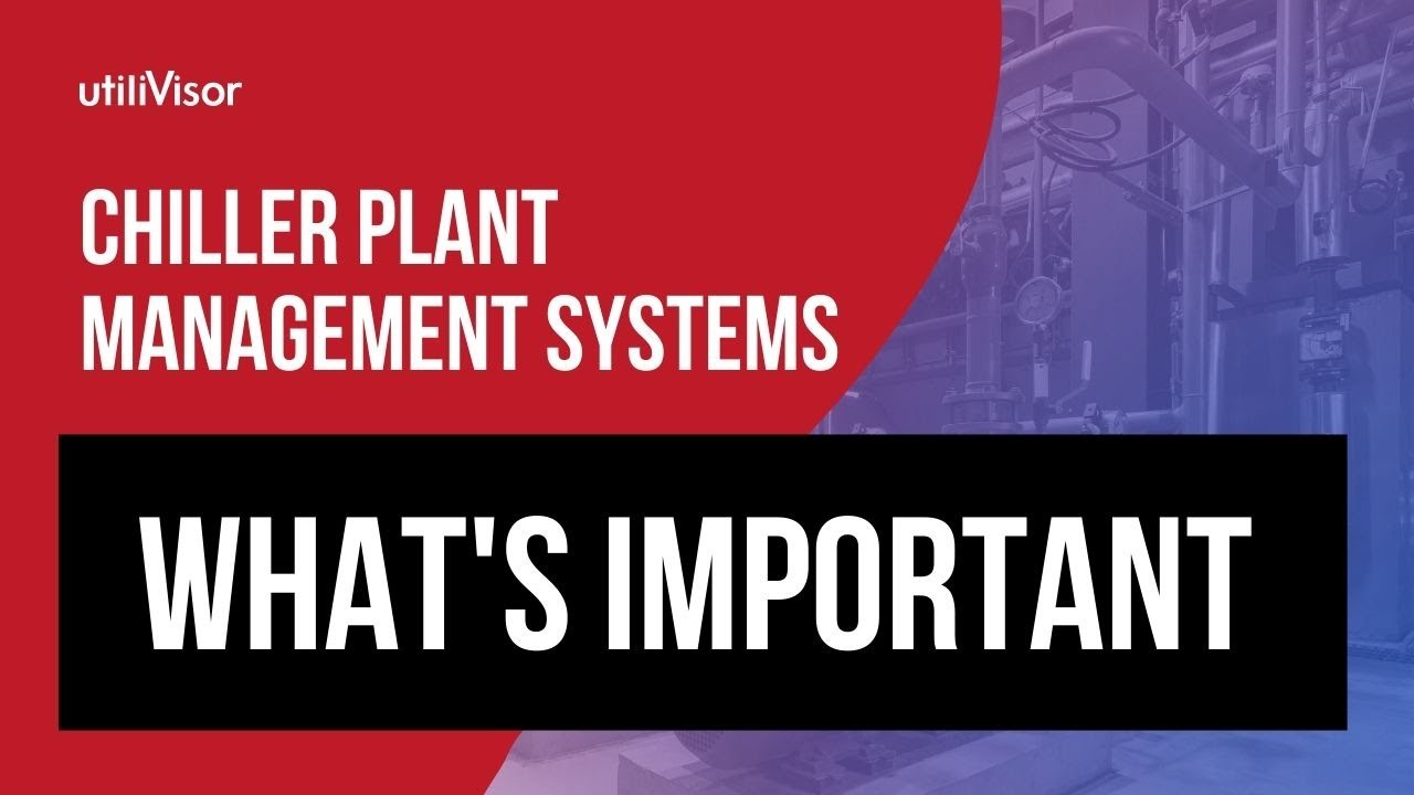 What's Important in Chiller Plant Management Systems | A Testimonial ...