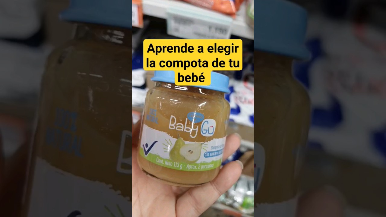 aprende a elegir una compota saludable para tu bebé - YouTube