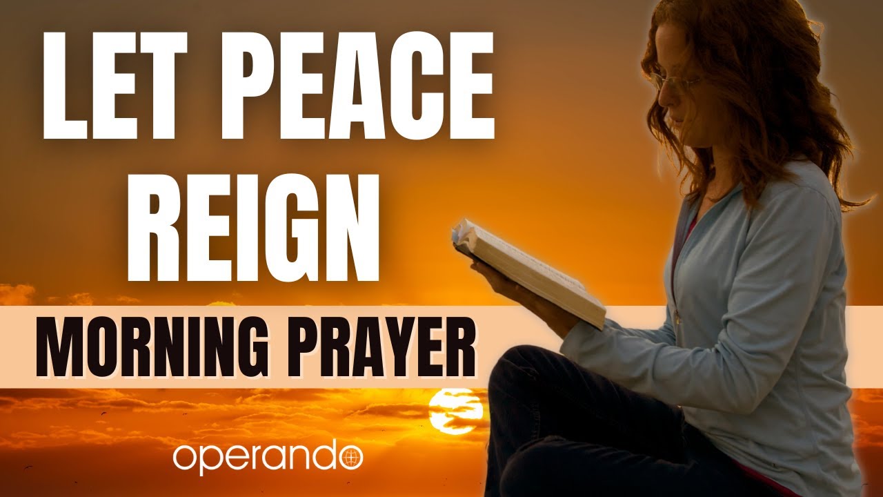 Morning Prayer For Today | Let Peace Reign - YouTube
