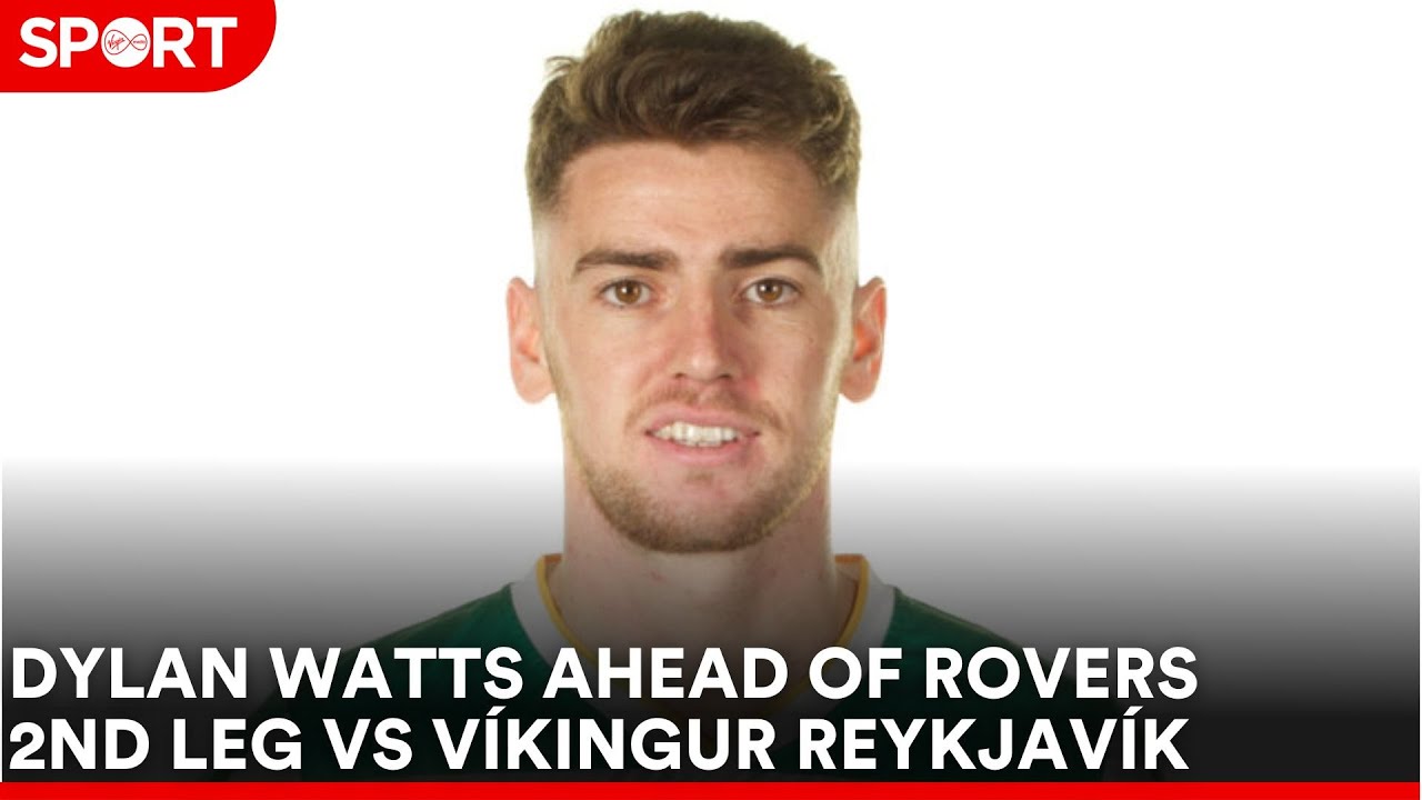 Dylan Watts ahead of Shamrock Rovers huge UCL qualifier second leg ...